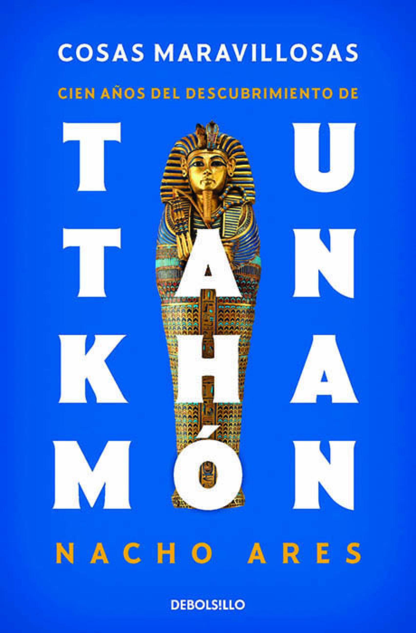 Lecturas antienigmas sobre Tutankamón: un sueño, un tesoro, un legado... Lecturas antienigmas sobre Tutankamón: un sueño, un tesoro, un legado...